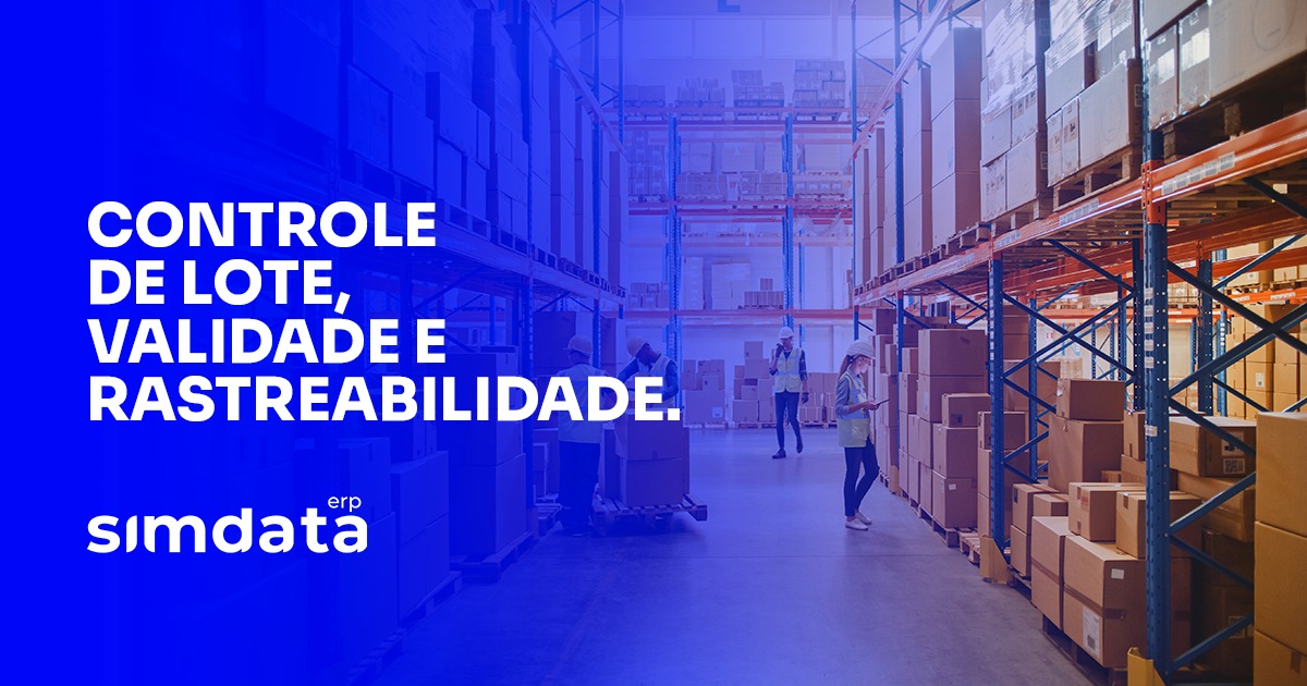 Controle de Lote/Validade: O que é? Para que Serve? - SimData Blog | Dicas de Gestão para sua ...